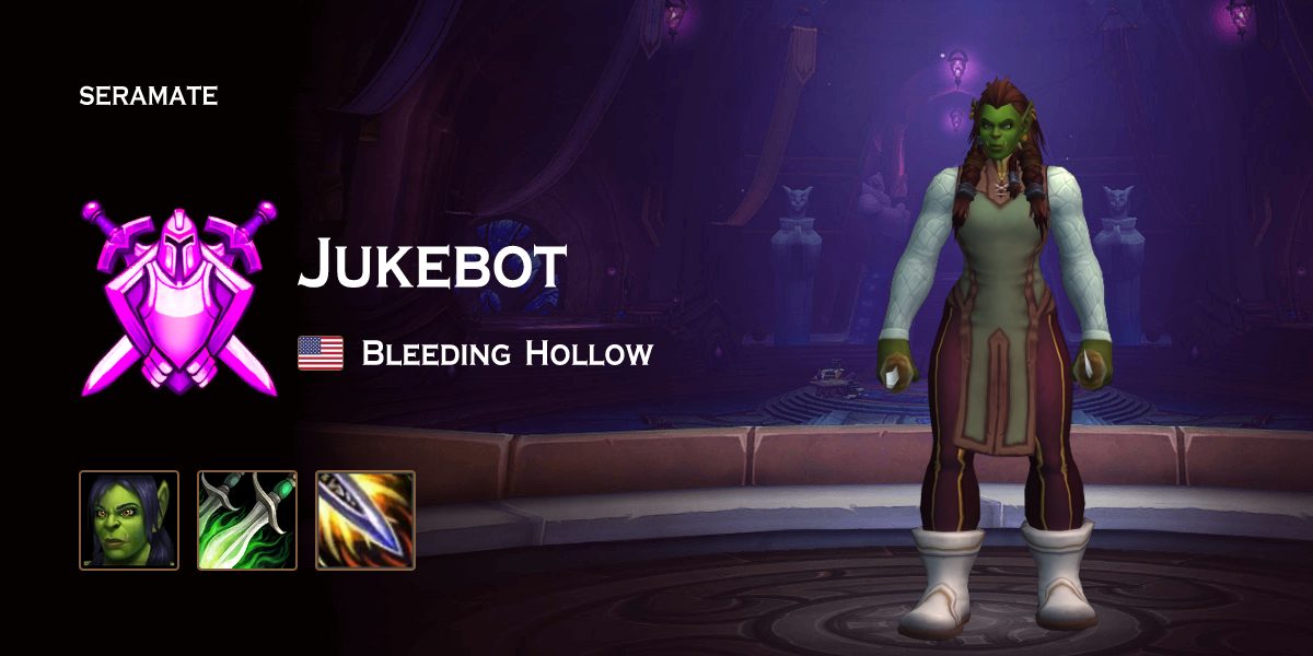 Jukebot @ Bleeding Hollow (US) · Seramate · WoW PvP Leaderboards, Arena Activity, Character ...